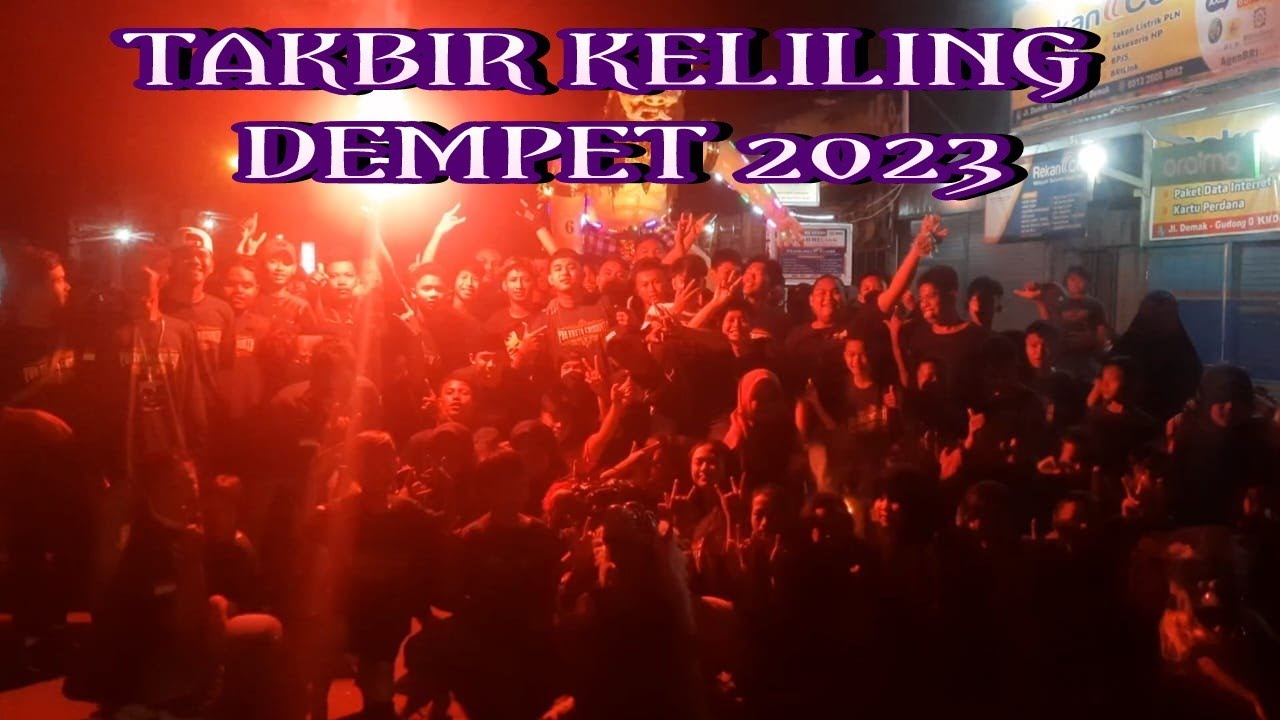 TAKBIRAN DEMPET 2023 1 SYAWAL 1444 H DESA DEMPET FULL TAKBIR KELILING ...