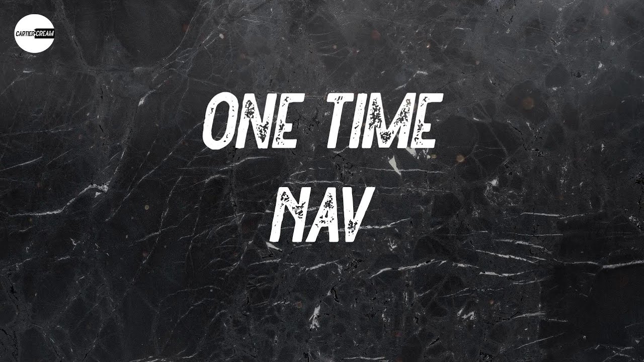 NAV - One Time (with Don Toliver feat. Future) (Lyric video) - YouTube