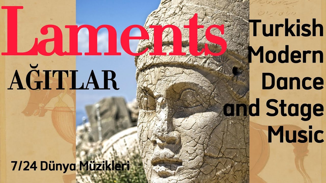 Lament | Ağıt | LAMENTS _AĞITLAR 🌹 ️ Turkish Folk Music, Turkish Modern ...