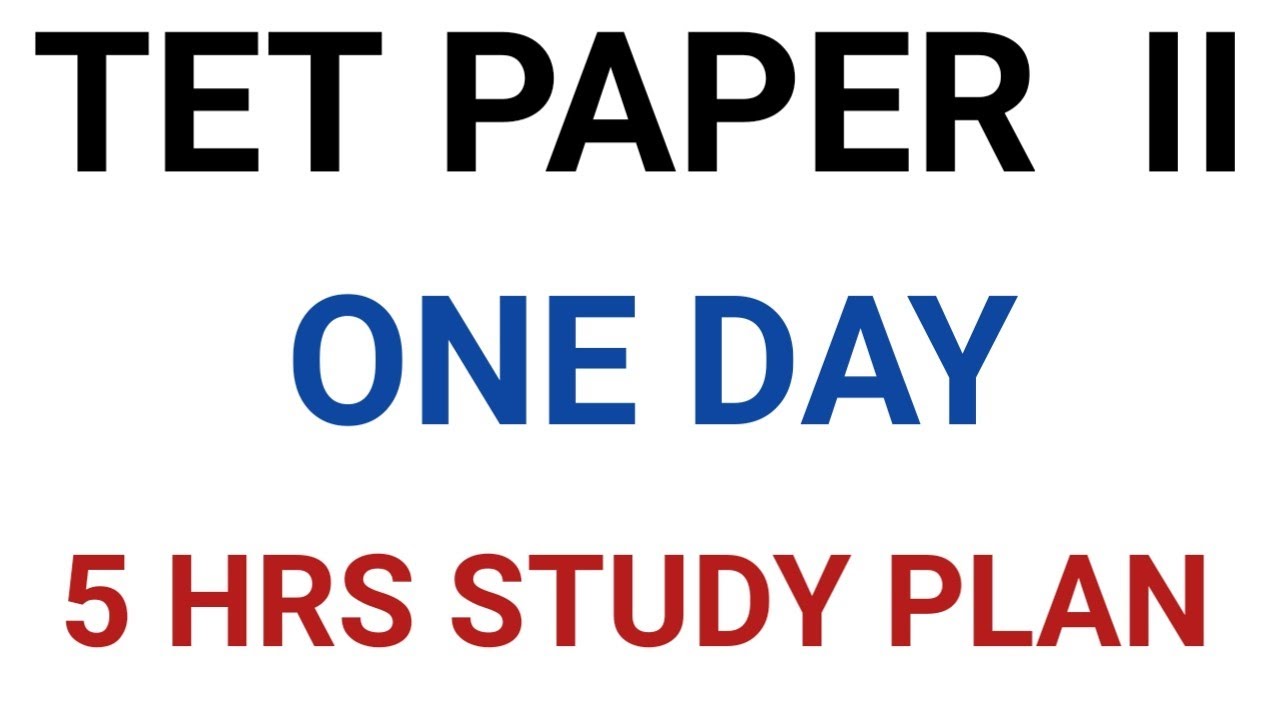 TET PAPER II ONE DAY 5 HRS STUDY PLAN - YouTube