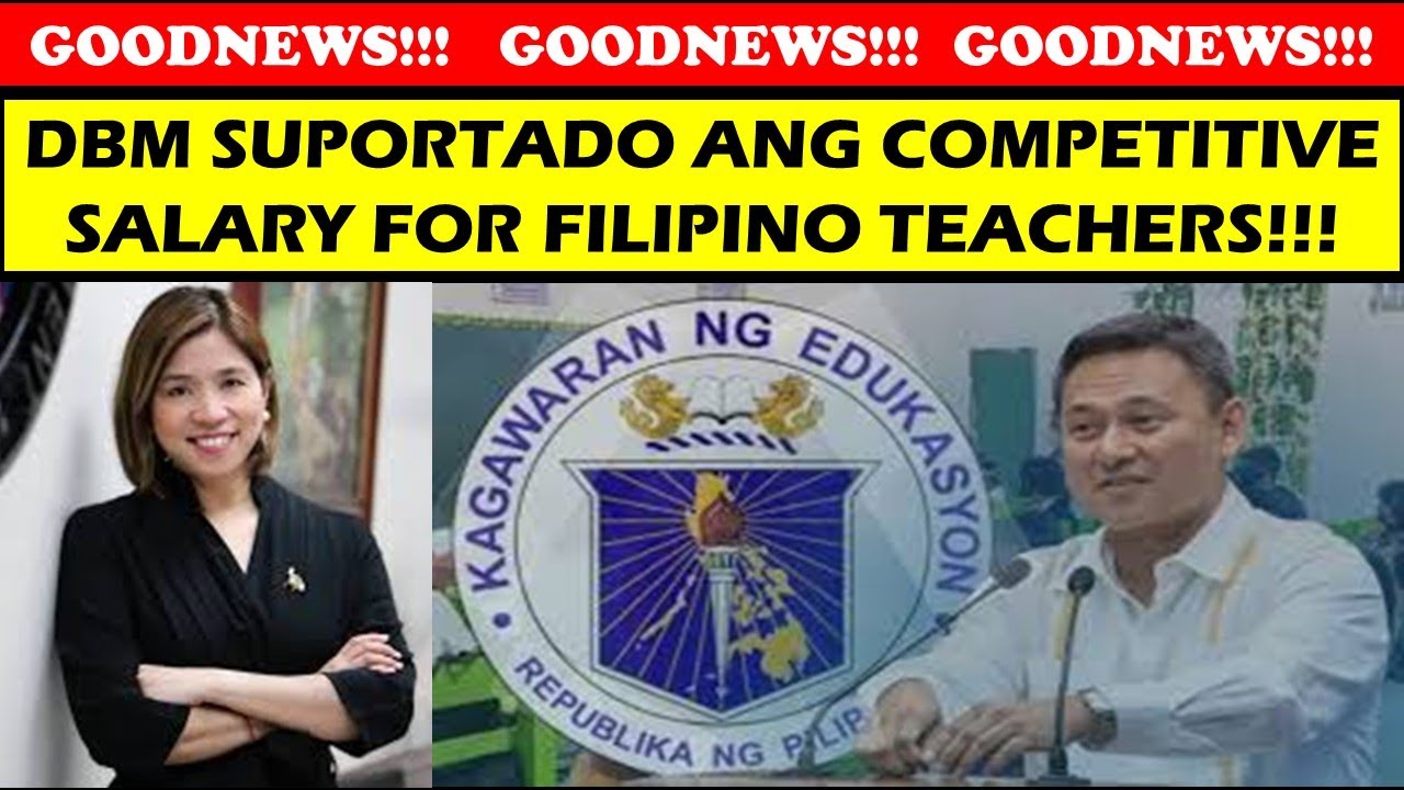 GOODNEWS!! DBM SUPORTADO ANG COMPETITIVE SALARY FOR FILIPINO TEACHERS ...
