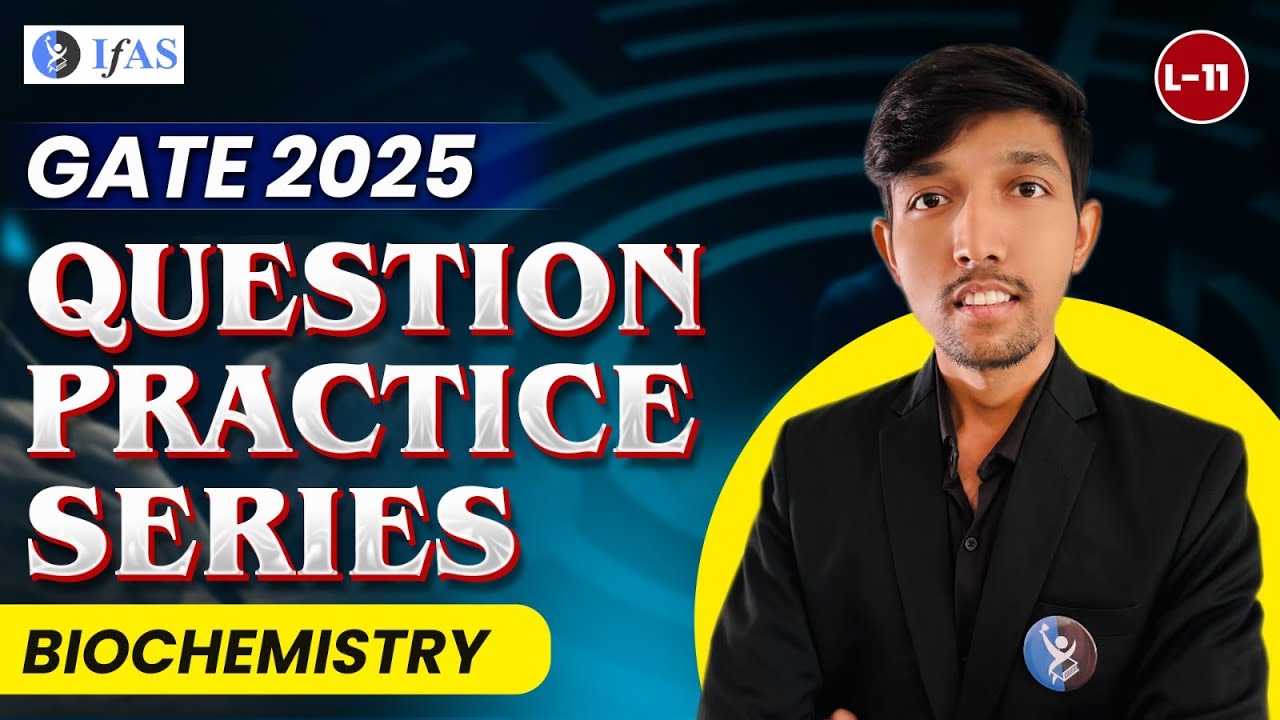 Question Practice Series | Biochemistry | GATE 2025 | Lec - 11 - YouTube