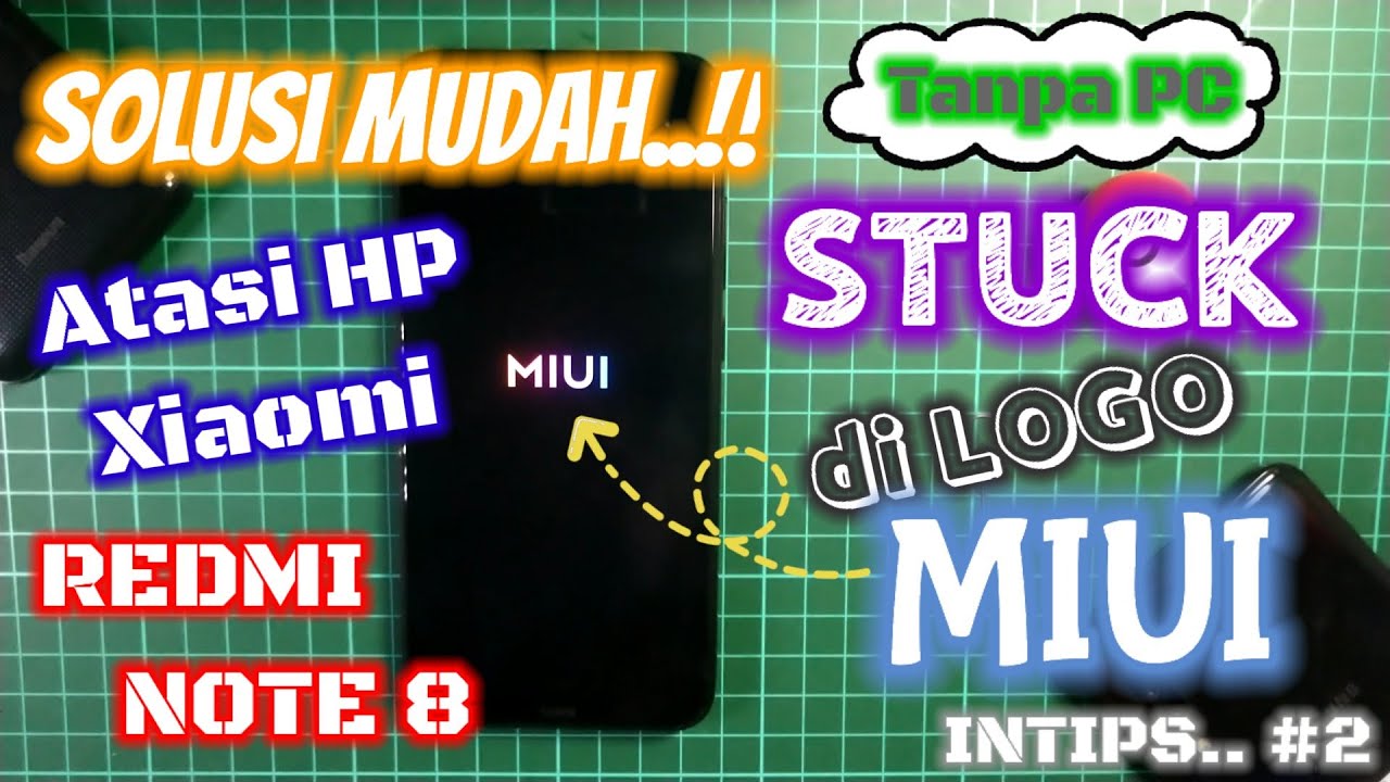 INTIPS..#2 l Solusi Mudah Atasi HP Xiaomi Redmi Note 8 Stuck di Logo ...