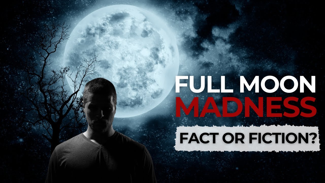 "Full Moon Madness: Does It Really Make Us Act Strangely?" - YouTube