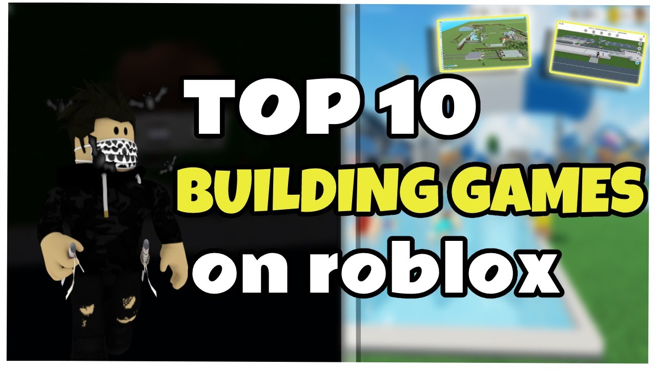 Top 10 BUILDING GAMES on Roblox in 2021 - YouTube