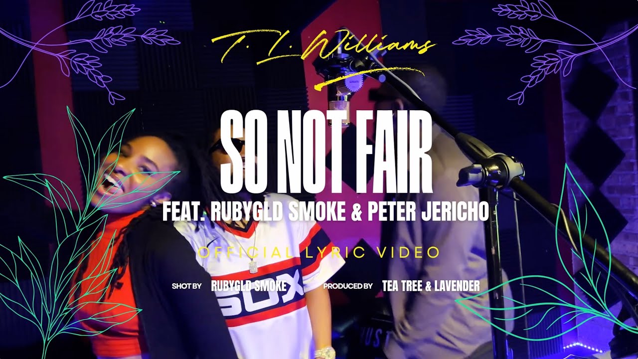 T. L. Williams - So Not Fair Feat. Rubygld Smoke & Peter Jericho ...