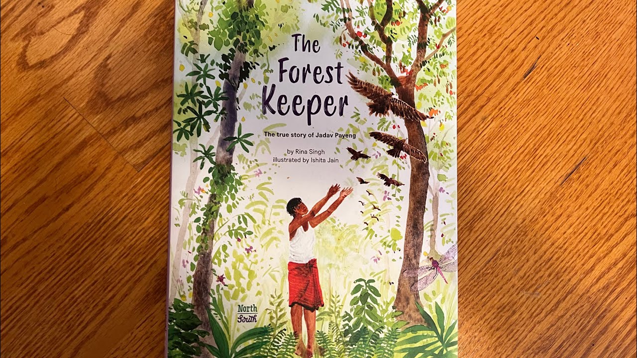 Unboxing// The Forest Keeper: The True Story of Jadav Payeng by Rina Singh - YouTube