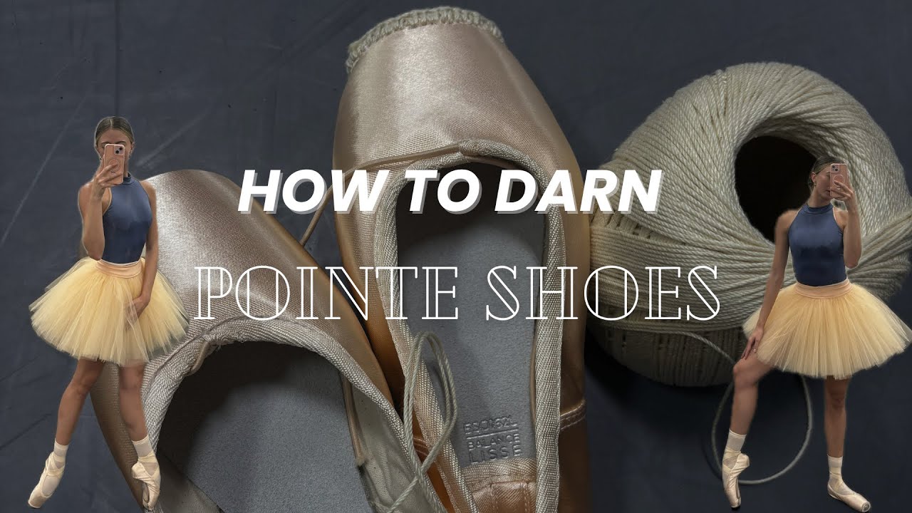 HOW TO DARN POINTE SHOES - YouTube