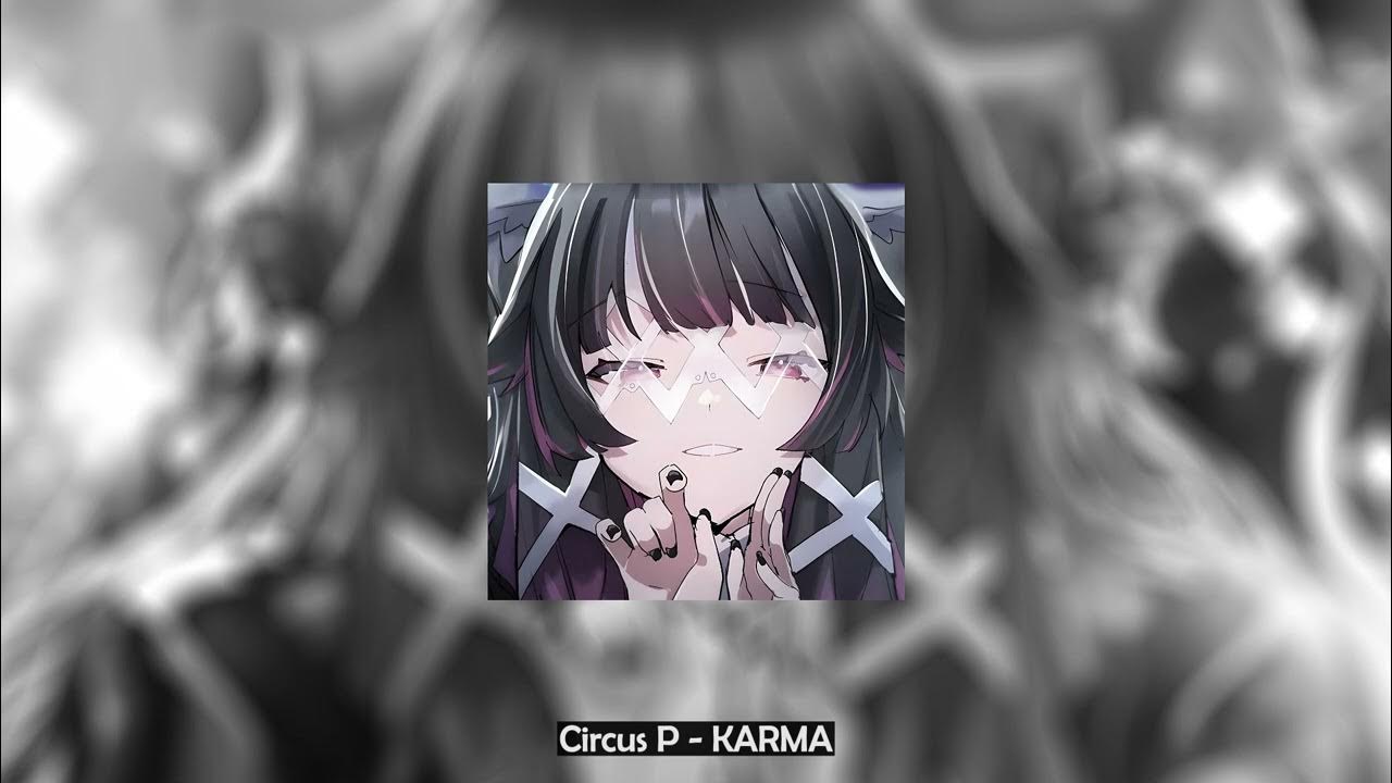 KARMA [slowed+reverb] | CircusP & JubyPhonic [Cover] - YouTube