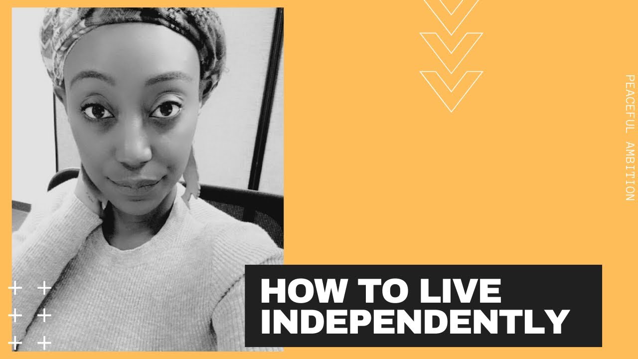 HOW to be INDEPENDENT | The Importance of HAVING INDEPENDENCE ...