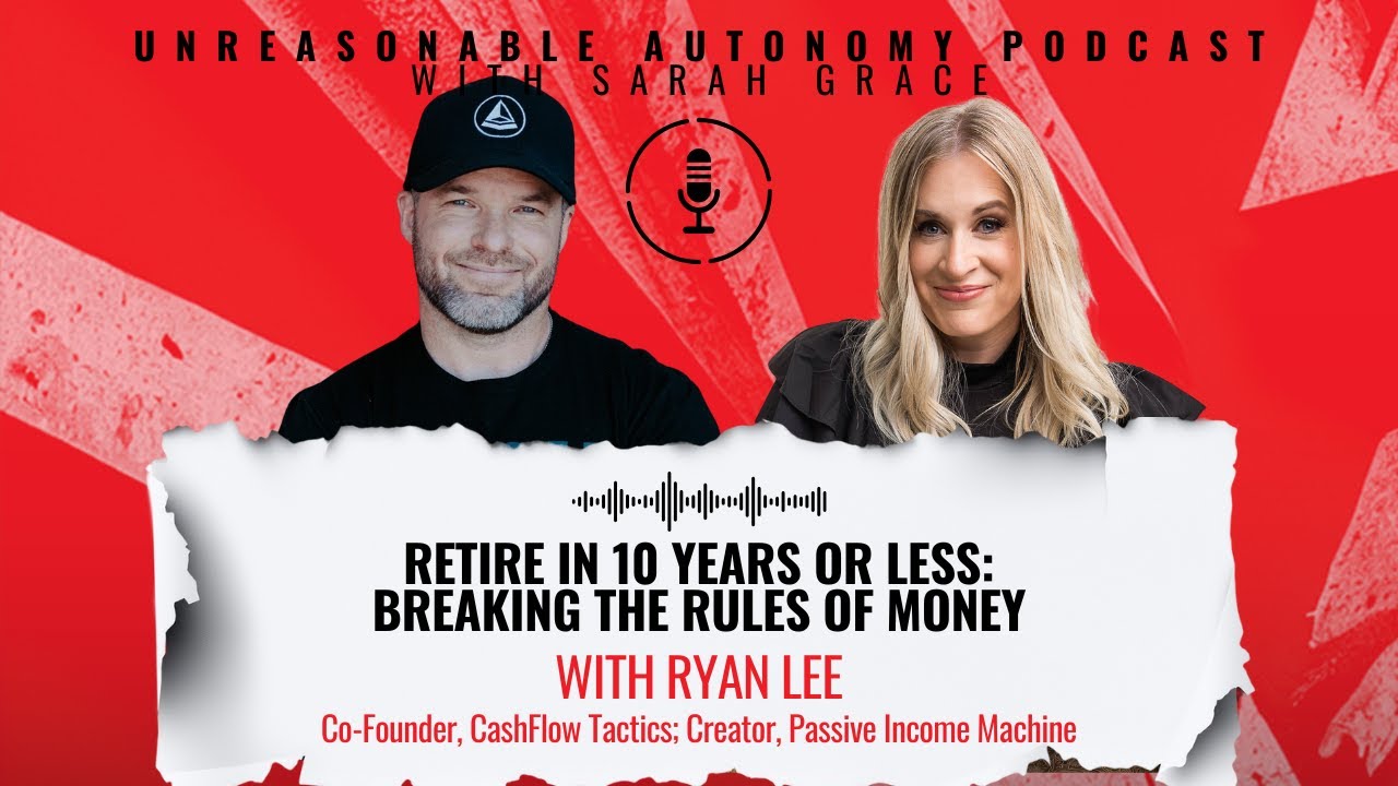 Retire in 10 Years or Less: Breaking the Rules of Money with Ryan Lee ...