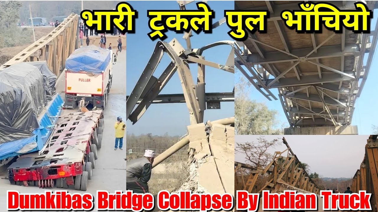 Butwal Narayangarh Road Update | Dumkibas Bridge Collapse indian Lorry ...