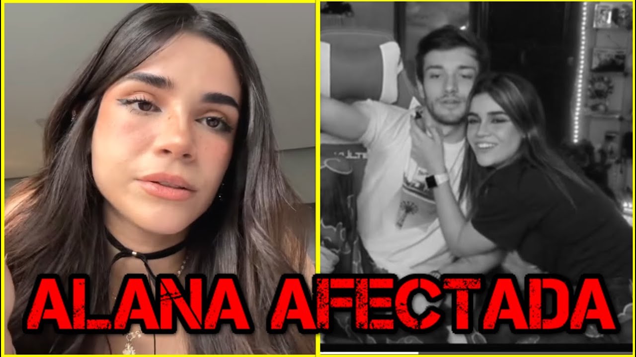 Alana Se Muestra Muy Afectada Por Los Comentarios De Su Ruptura Con