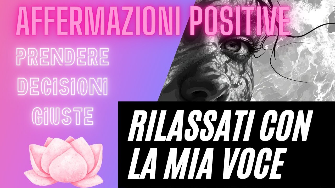 AFFERMAZIONI POSITIVE indecisione PRENDERE DECISIONI GIUSTE forza - YouTube