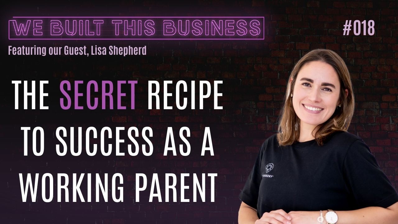 How I Built An Award Winning Business As a Working Parent - Lisa ...