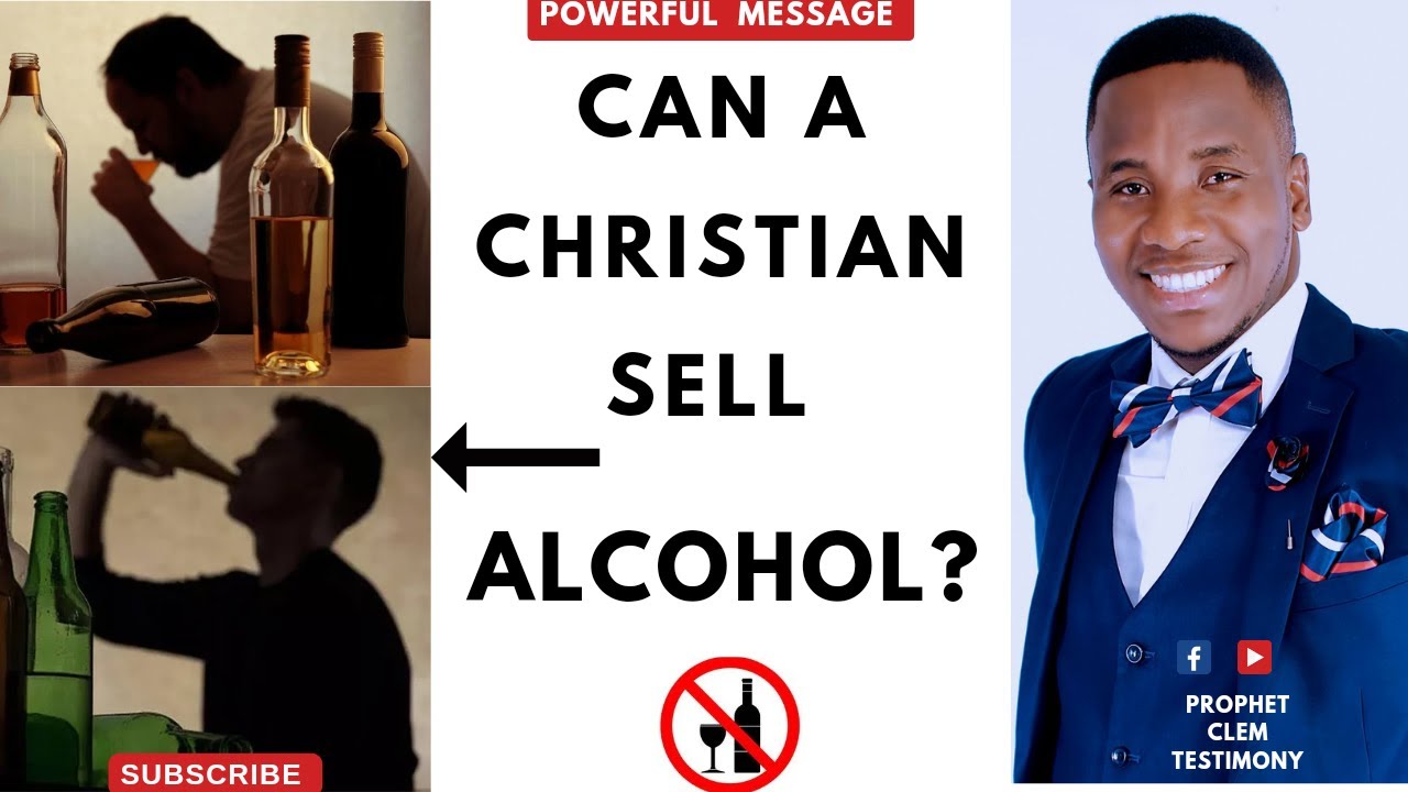 CAN A CHRISTIAN SELL ALCOHOL? PROPHET CLEM - YouTube