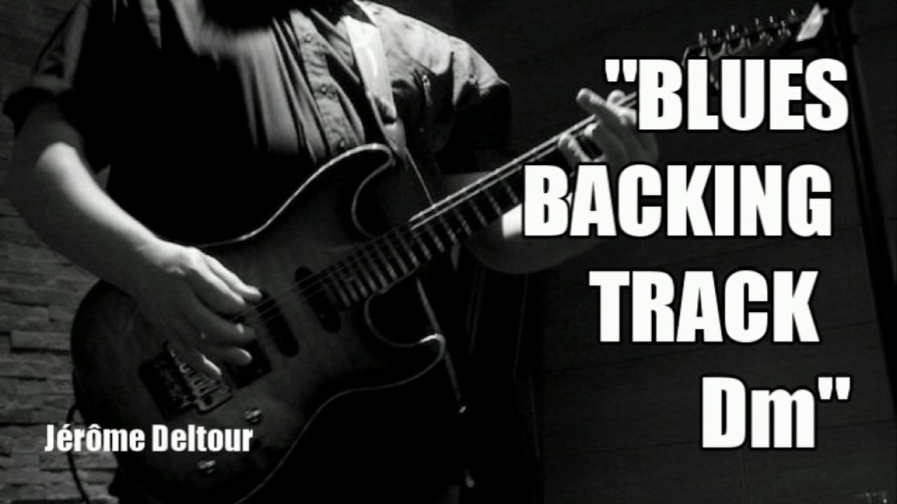 BACKING TRACK BLUES Dm - Jérôme Deltour - YouTube