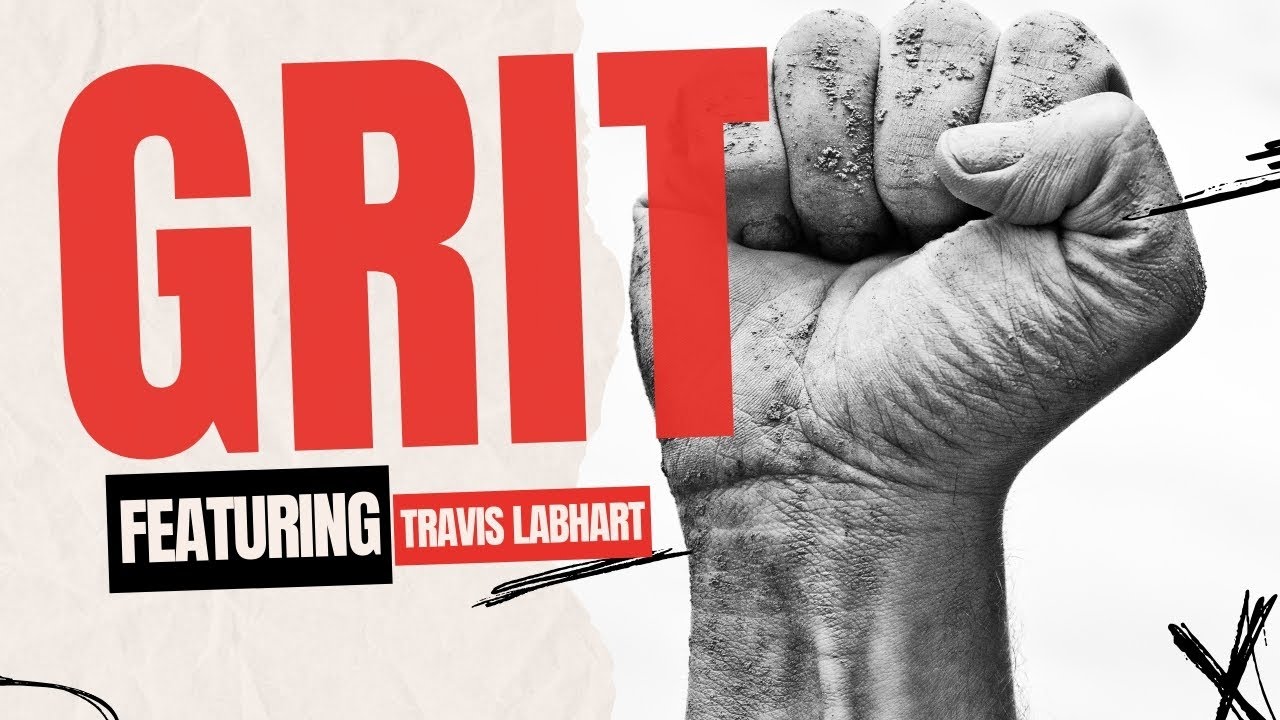 Grit | Featuring Travis Labhart - YouTube