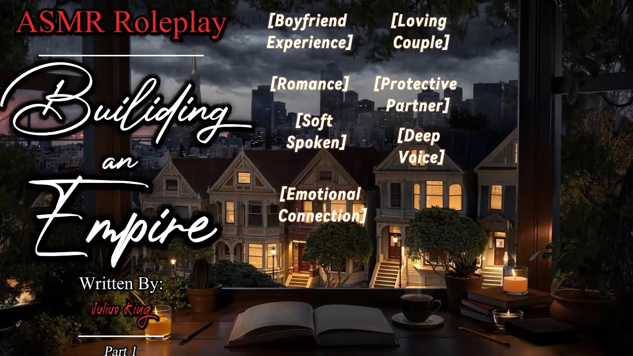 [ASMR] Building an Empire | Boyfriend Experience , Comfort & Love in Hard Times (Part 1) - YouTube