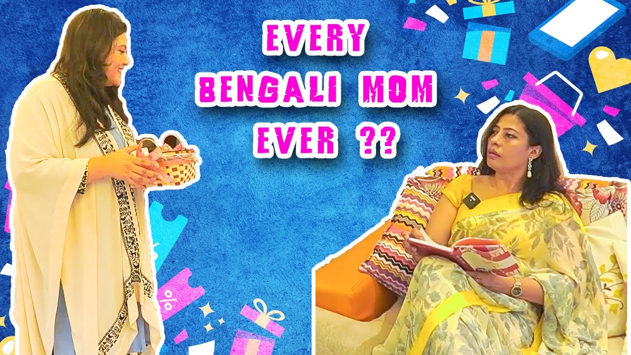 Every Bengali Mom Ever!!?? - YouTube