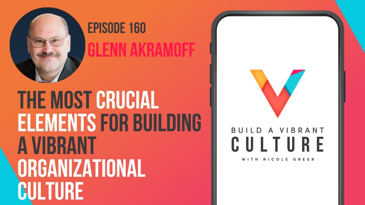 The Most Crucial Elements for Building a Vibrant Organizational Culture ...