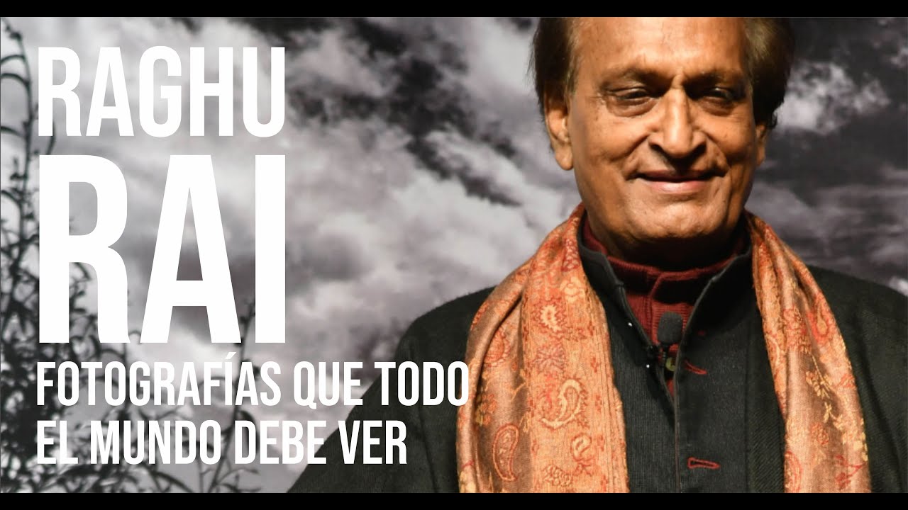 “El legado documental de Raghu Rai” - YouTube