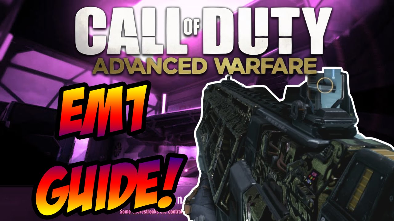Call of Duty: Advanced Warfare - EM1 Weapon Guide! (1080p HD) - YouTube
