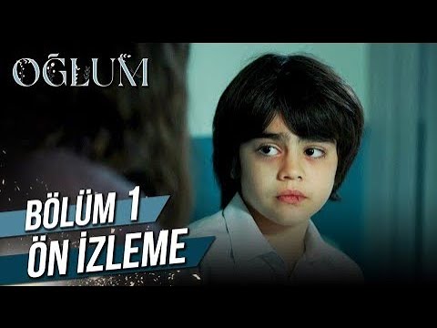 Oğlum 1. Bölüm Ön İzleme