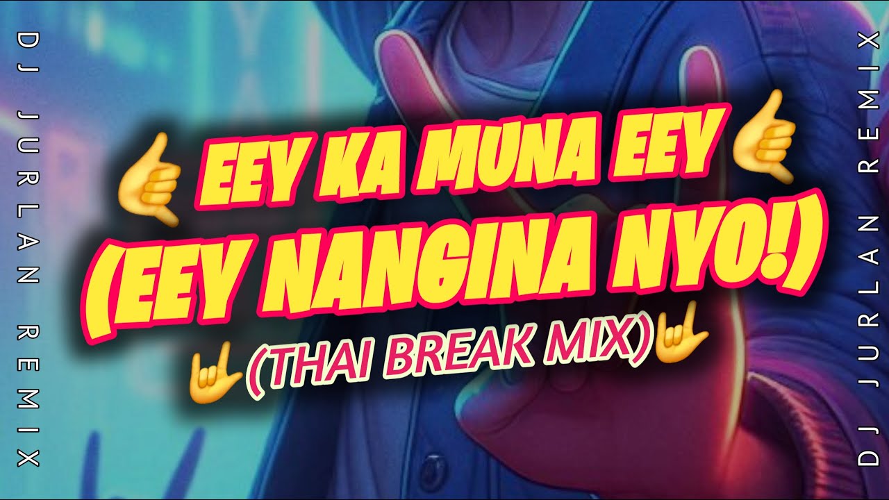 Eyy Ka Muna Eyy (Eyy Nang Ina Niyo!) - DjJurlan Remix [Official Music ...