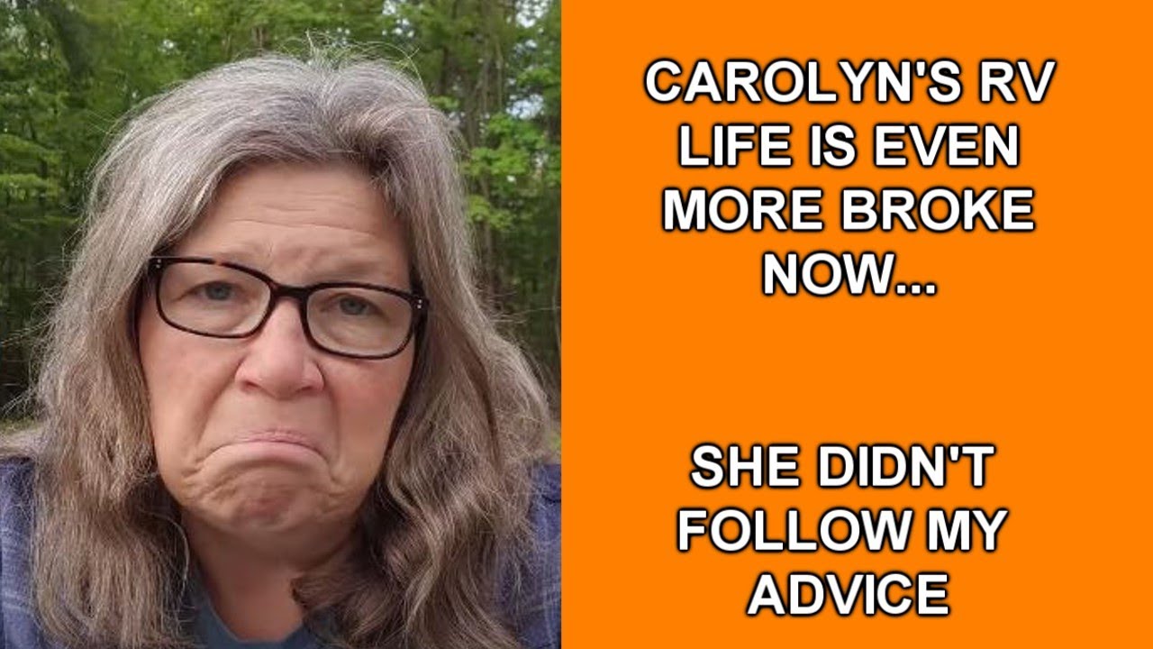 Carolyn's RV Life Is Very Broke Now - YouTube