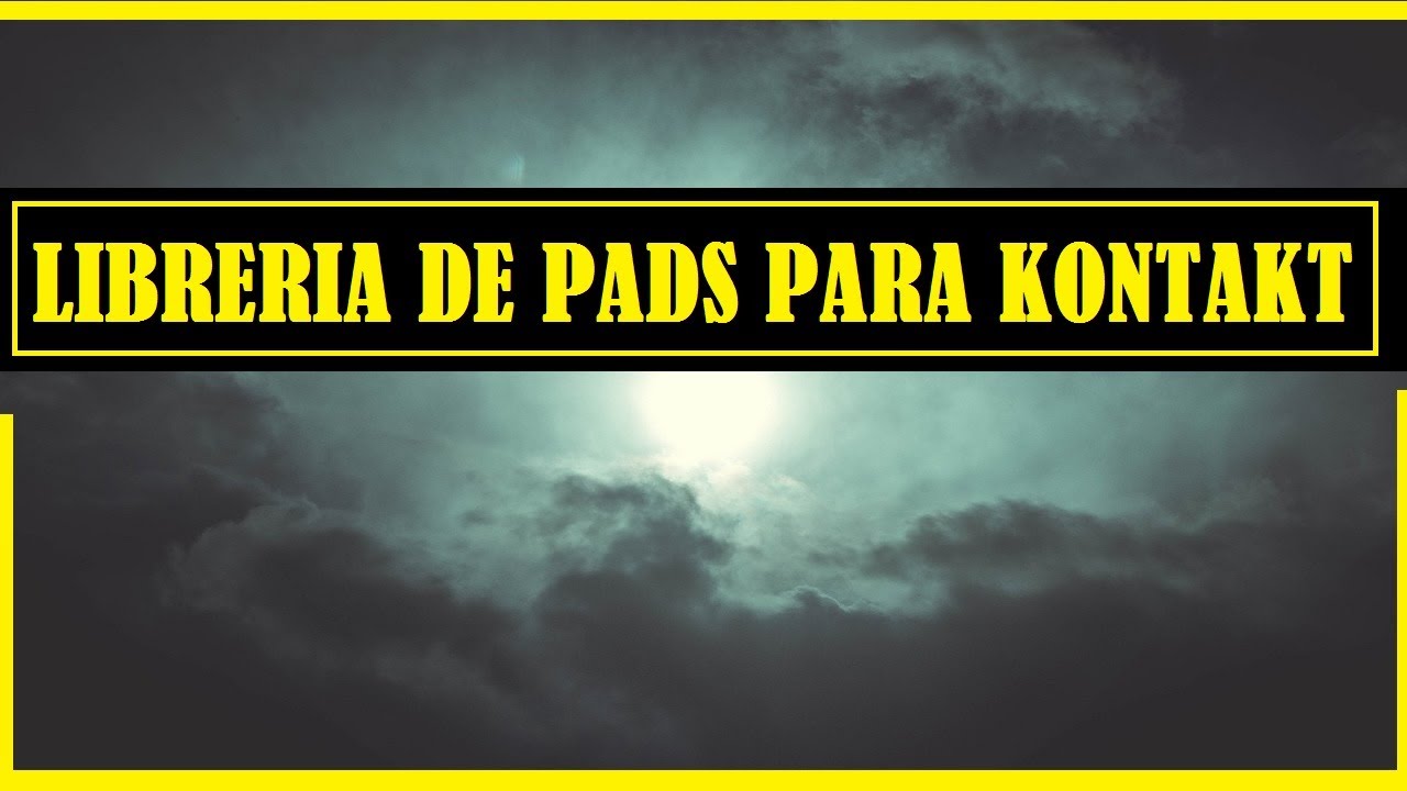 LIBRERIA KONTAKT PADS DE ATMOSFERA - YouTube