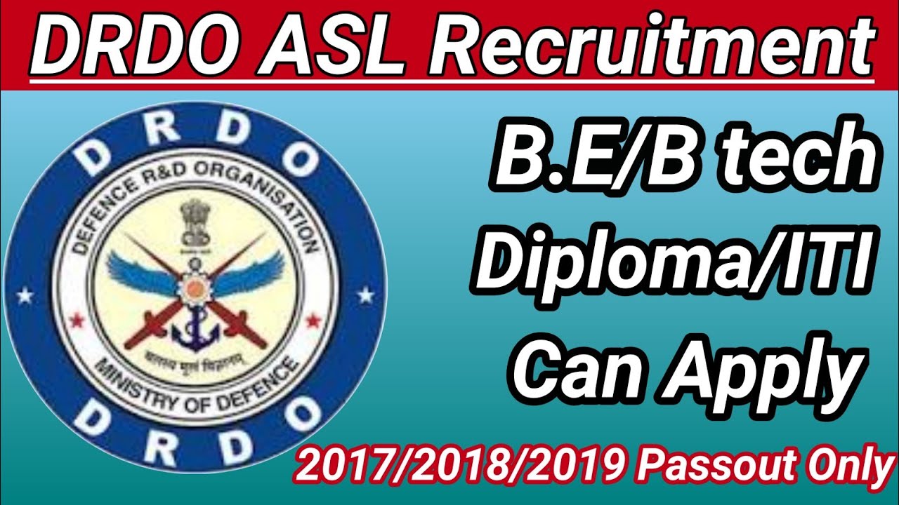 DRDO ASL RECRUITMENT 2020. B.E/B.TECH/ITI CAN APPLY. BEST OPPORTUNITY ...