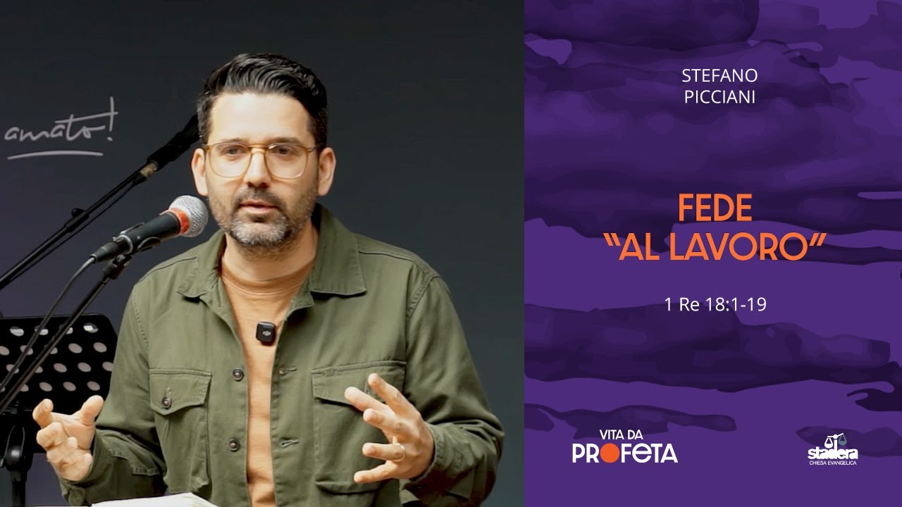 03. Vita da profeta - Elia :: Fede "al lavoro" :: Stefano Picciani :: 1 ...