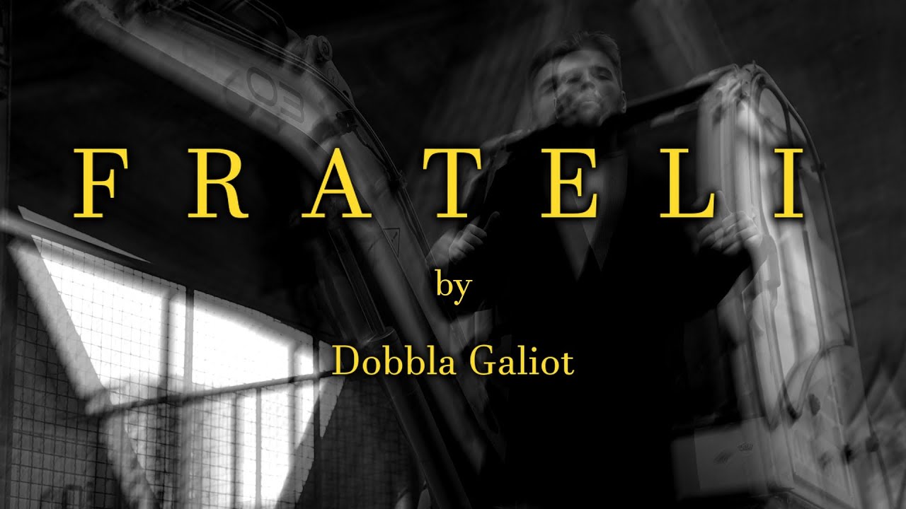 Dobbla Galiot - Frateli (VIDEO) - YouTube