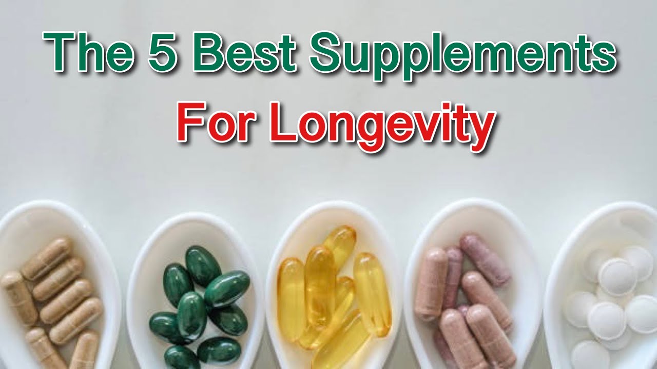 The 5 Best Supplements For A Long Healthy Life - YouTube