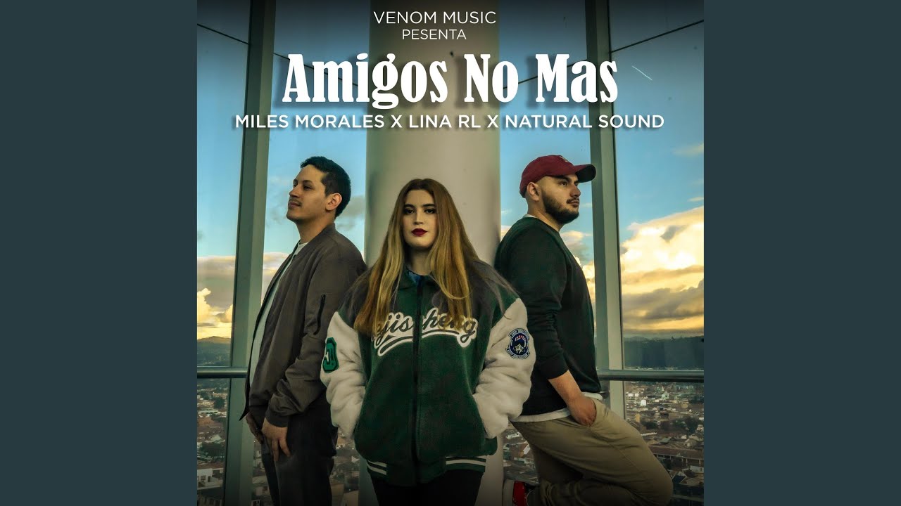 AMIGOS NO MAS - YouTube