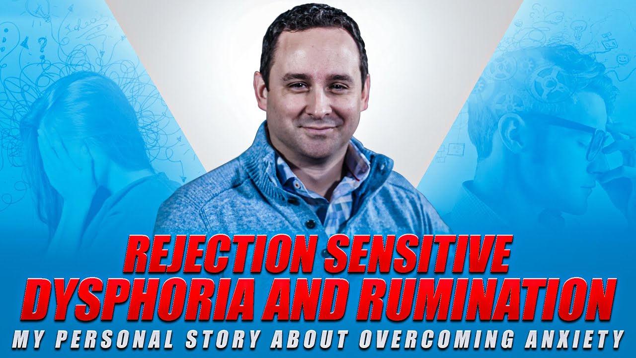 How to Overcome Rejection Sensitive Dysphoria and Rumination - YouTube