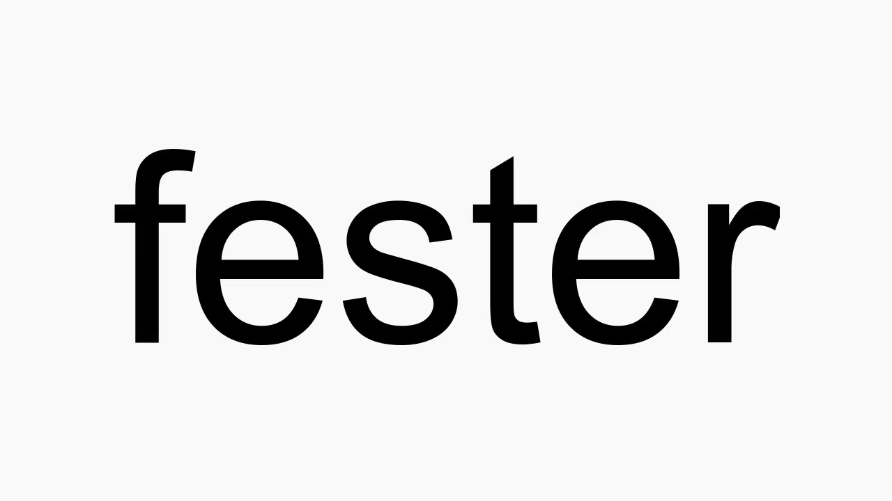 How to pronounce fester - YouTube
