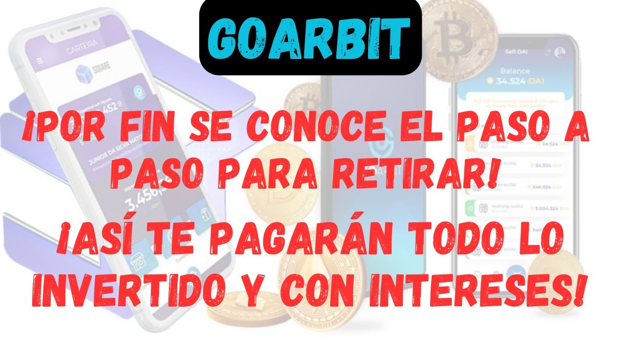 Goarbit ASÍ DEVOLVERÁN EL DINERO ¿VALIÓ LA ESPERA? - YouTube