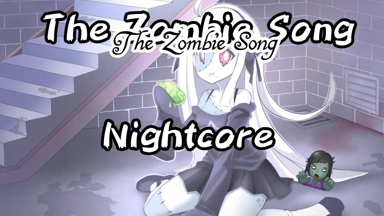 The Zombie Song • Nightcore - YouTube