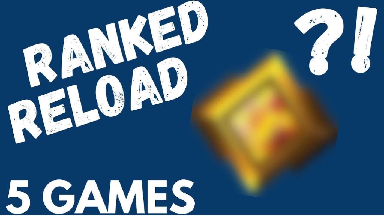 *RANKED* RELOAD WHAT RANK CAN I GET IN JUST 5 GAMES?!? - YouTube