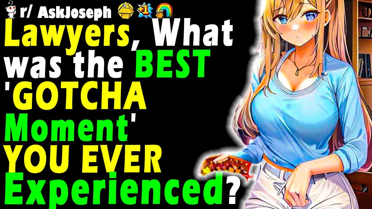Lawyers, What was the BEST 'GOTCHA Moment' YOU EVER Experienced? - YouTube