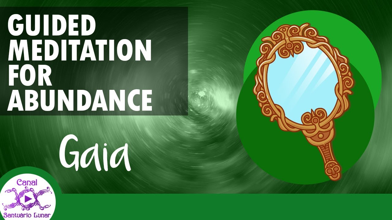 GUIDED MEDITATION FOR ABUNDANCE - Goddess Gaia (Reflections with the ...
