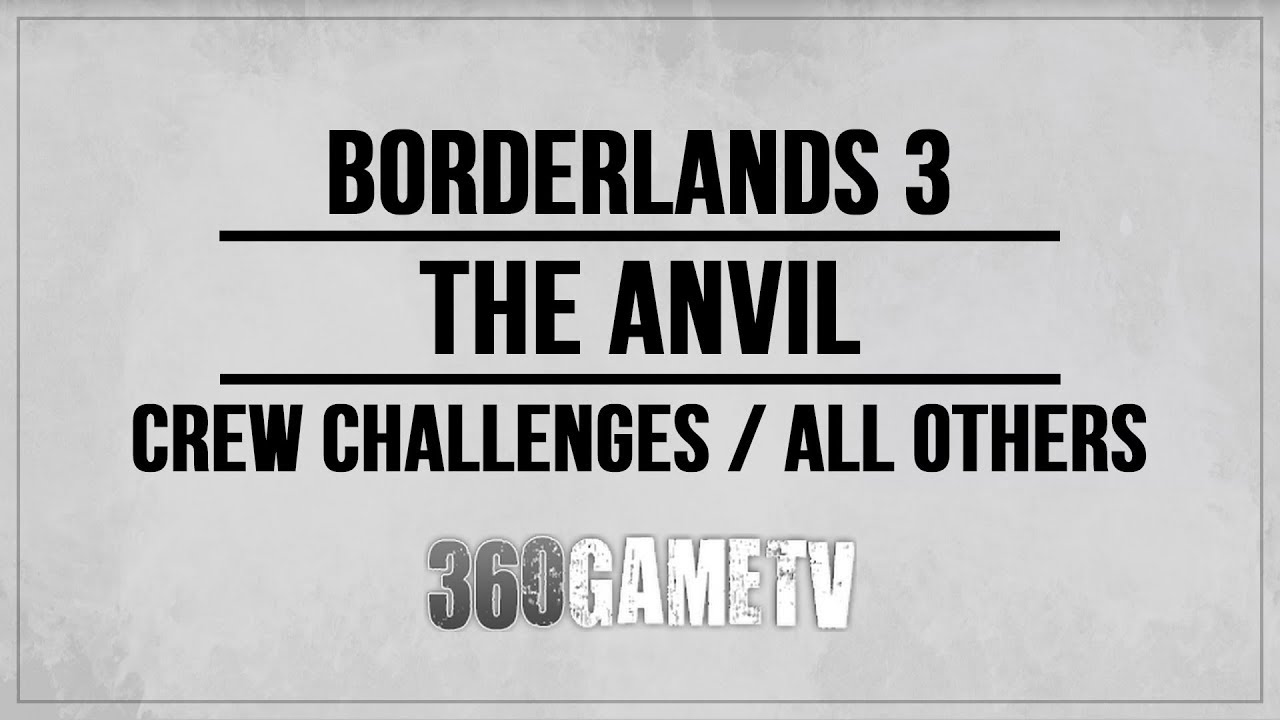 Borderlands 3 The Anvil All Crew Challenges / Eridian Writings / Red ...