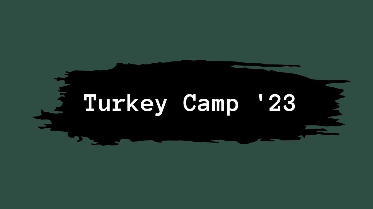 Welcome To TURKEY CAMP '23 - YouTube