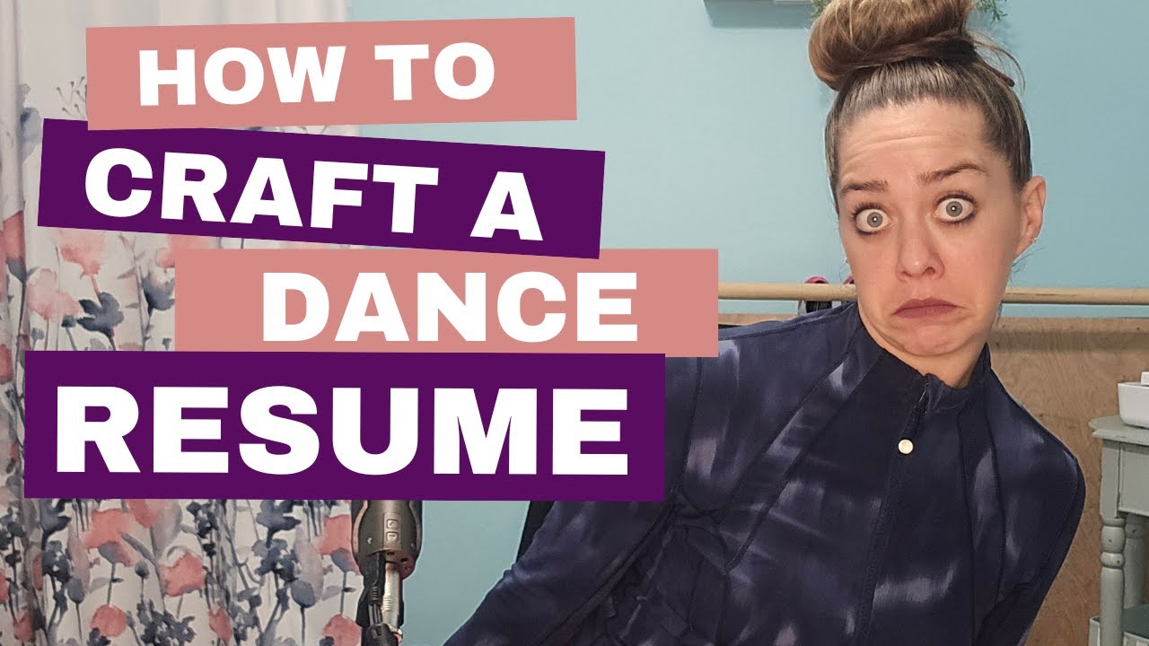 Winning the College Resume - How to build a dance resume - YouTube