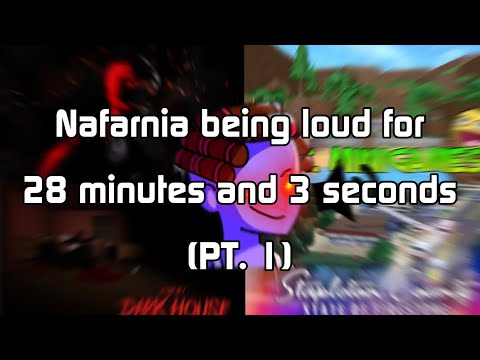 Nafarnia being loud for 28 minutes and 3 seconds (PT. 1) [1 Year ...