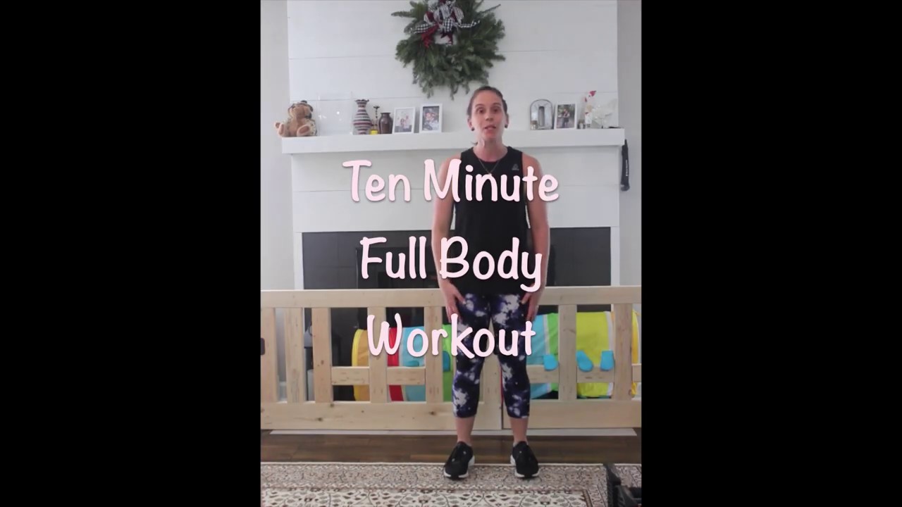 Ten Minute Full Body Workout Youtube