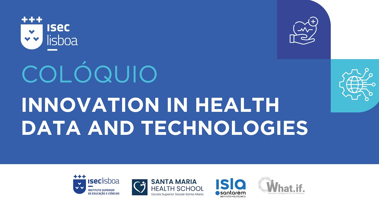Colóquio | Innovation in Health Data and Technologies no ISEC Lisboa - YouTube