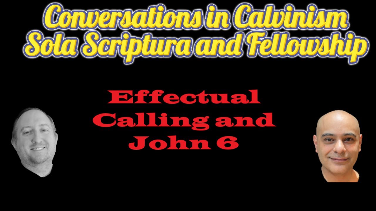 Effectual Calling and John 6 - YouTube